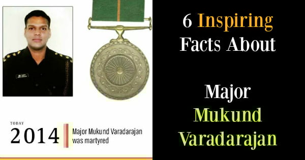 6 Inspiring Facts About Major Mukund Varadarajan Who Martyred For Us