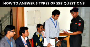 How To Answer 5 Types of SSB interview Questions?