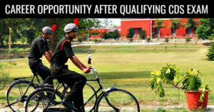 Career opportunity After qualifying CDS Exam
