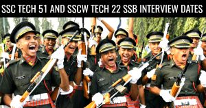 SSC Tech 51 and SSCW Tech 22 SSB Interview Dates