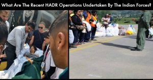 What Are The Recent HADR Operations Undertaken By The Indian Forces?