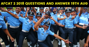 AFCAT 2 2018 Questions and Answer 19th Aug [Updated]