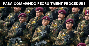 PARA Commando Complete Recruitment Procedure [Step By Step]