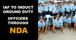 Ground Duty Officers of the IAF To be recruited through NDA This year