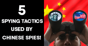 5 Chinese Spying Techniques That Will Blow Your Mind