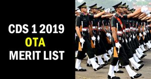 CDS 1 2019 OTA Merit List – 267 Candidates Cleared SSB for OTA Chennai