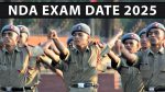 NDA Exam Date 2025 – NDA 1 2025 and NDA 2 2025 Exam Dates